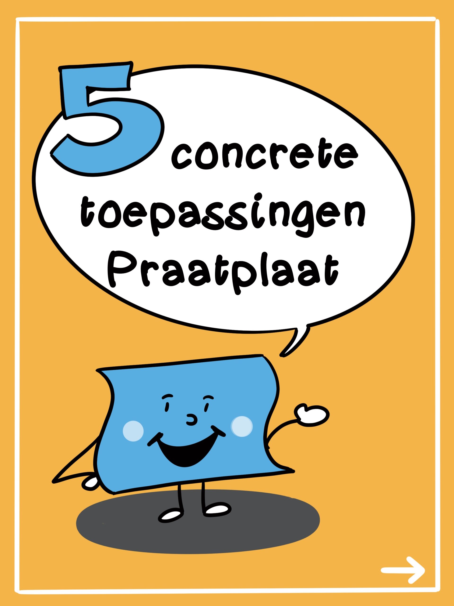 5 concrete toepassingen van een praatplaat | Roel Stolvoort